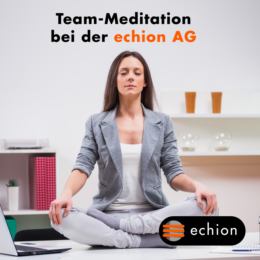 Die 5-Minuten-Meditation bei der echion AG - echion